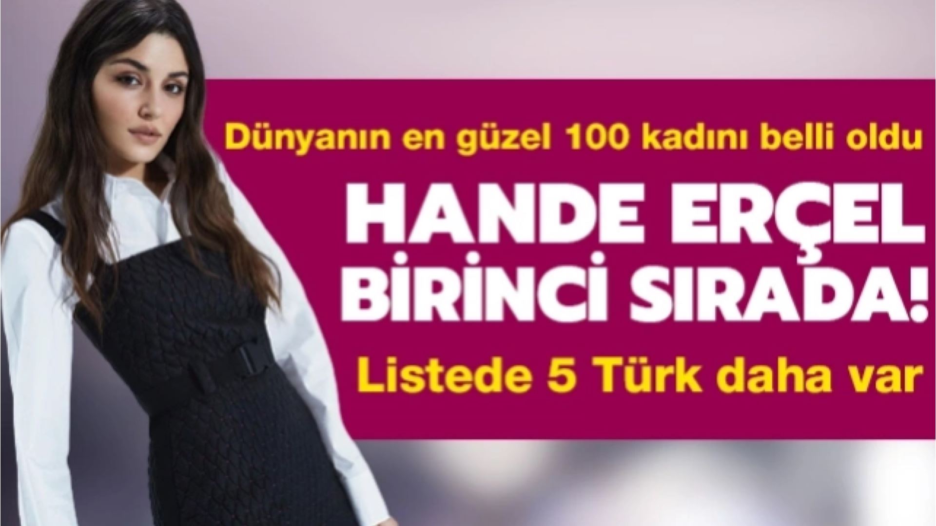 Dünyanın En Güzel Kadınları Listesinde Kaç Türk Var